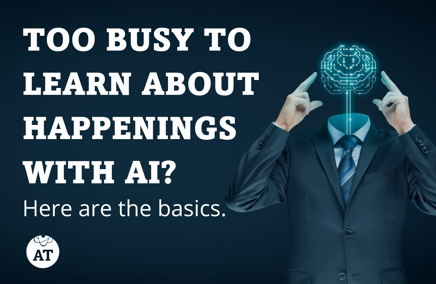 TOO BUSY TO LEARN ABOUT HAPPENINGS WITH AI? - AccuTitle
